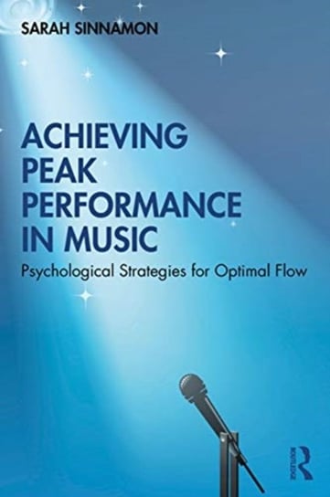 Achieving Peak Performance in Music: Psychological Strategies for Optimal Flow - Sarah Sinnamon ...