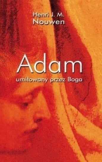 Adam umiłowany prze Boga - W opisie | Książka w Empik