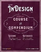 Adobe Indesign CC: A Complete Course and Compendium of Features ...
