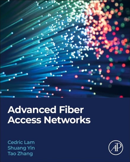 Advanced Fiber Access Networks - Opracowanie zbiorowe | Książka w Empik