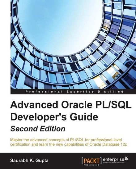 Advanced Oracle PL/SQL Developer's Guide - Second Edition - Gupta ...
