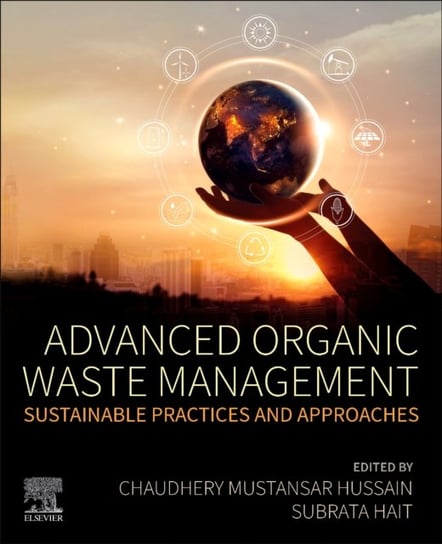 Advanced Organic Waste Management. Sustainable Practices and Approaches ...