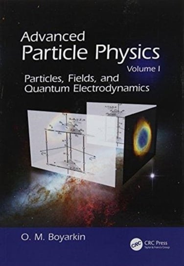 Advanced Particle Physics Volume I. Particles, Fields, and Quantum Electrodynamics - Opracowanie ...