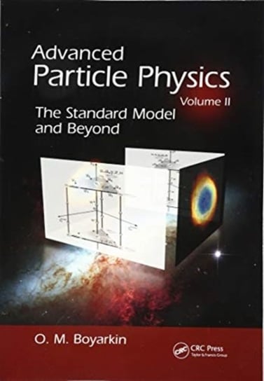 Advanced Particle Physics Volume II. The Standard Model and Beyond - Opracowanie zbiorowe ...