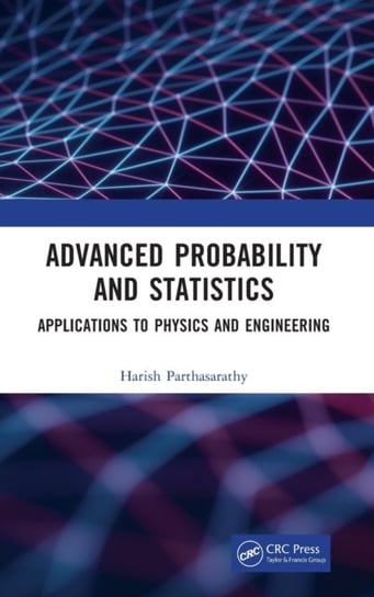 Advanced Probability and Statistics: Applications to Physics and ... Advanced Probability and Statistics: Applications to Physics and ...