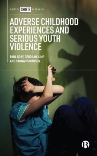 Adverse Childhood Experiences and Serious Youth Violence - Opracowanie ... Adverse Childhood Experiences and Serious Youth Violence - Opracowanie ...