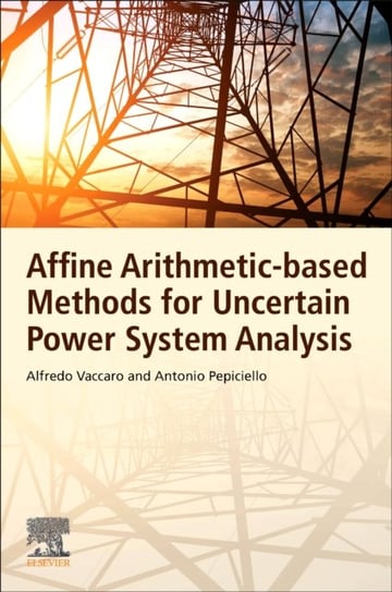 Affine Arithmetic-Based Methods for Uncertain Power System Analysis ...