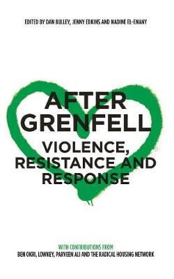 After Grenfell: Violence, Resistance and Response - Dan Bulley ...