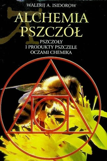 Alchemia pszczół - Opracowanie zbiorowe | Książka w Empik