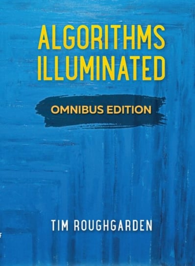 Algorithms Illuminated: Omnibus Edition - Opracowanie zbiorowe ...