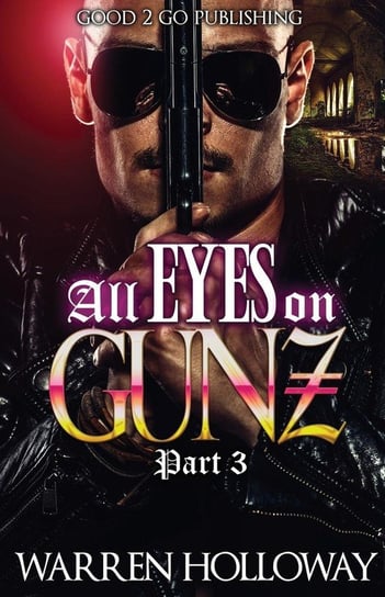 All Eyes on Gunz 3 - Holloway Warren | Książka w Empik