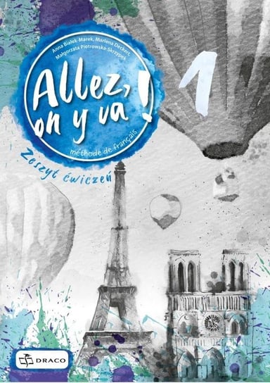 Allez, on y va! 1 Zeszyt ćwiczeń - Opracowanie zbiorowe | Książka w Empik