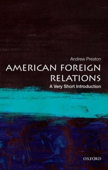American Foreign Relations A Very Short Introduction Opracowanie