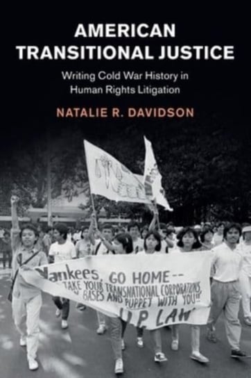 American Transitional Justice: Writing Cold War History in Human Rights ...