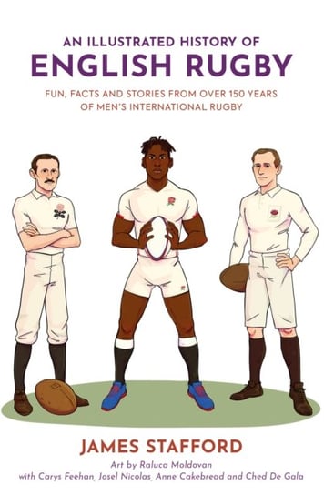 An Illustrated History of English Rugby: Fun, Facts and Stories from ...