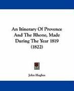 An Itinerary of Provence and the Rhone, Made During the Year 1819 (1822 ...