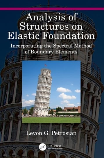 Analysis of Structures on Elastic Foundation: Incorporating the Spectral Method of Boundary ...