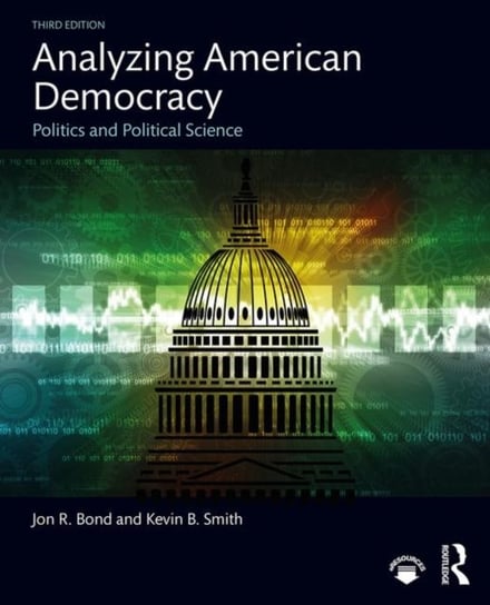 Analyzing American Democracy: Politics and Political Science - Jon R ...