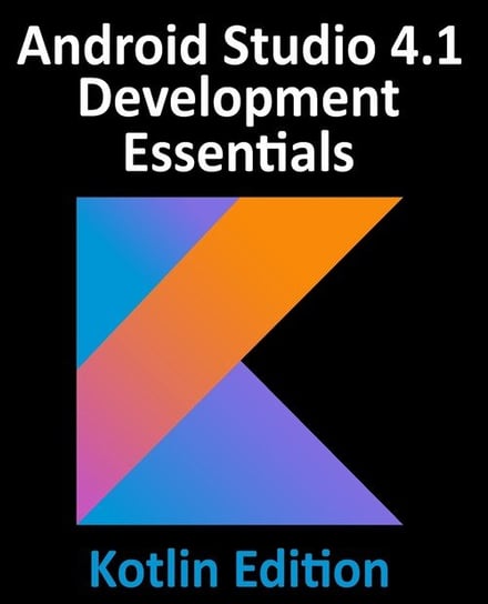 Android Studio 4.1 Development Essentials - Kotlin Edition - W opisie ...