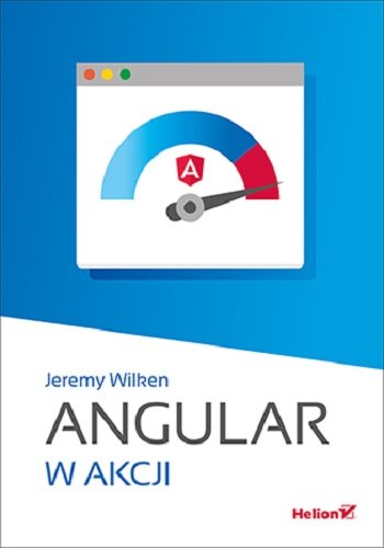 Angular w akcji - Wilken Jeremy | Książka w Empik