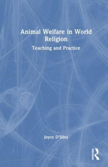 Animal Welfare in World Religion: Teaching and Practice - Opracowanie ...