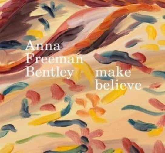 Anna Freeman Bentley - Make Believe - Anomie Publishing | Książka w Empik