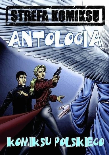 Antologia Komiksu Polskiego. Strefa Komiksu. Tom 3 - Gierczak Paweł ...