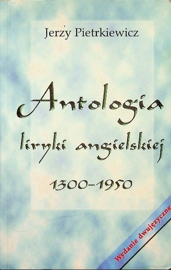 Antologia liryki angielskiej 1300 - 1950 - Pietrkiewicz Jerzy | Książka ...