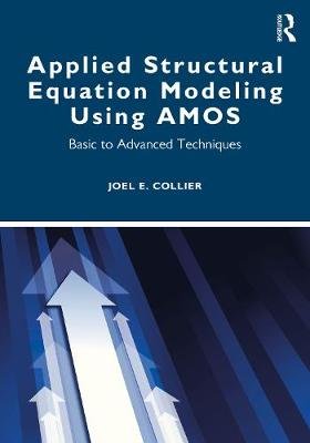 Applied Structural Equation Modeling using AMOS: Basic to Advanced Techniques - Taylor & Francis ...