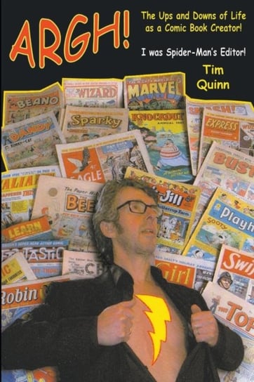 ARGH!: The Ups and Downs of Life as a Comic Book Creator: I was Spider ...