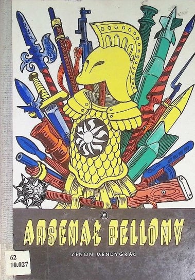 Arsenał Bellony - Opracowanie zbiorowe | Książka w Empik