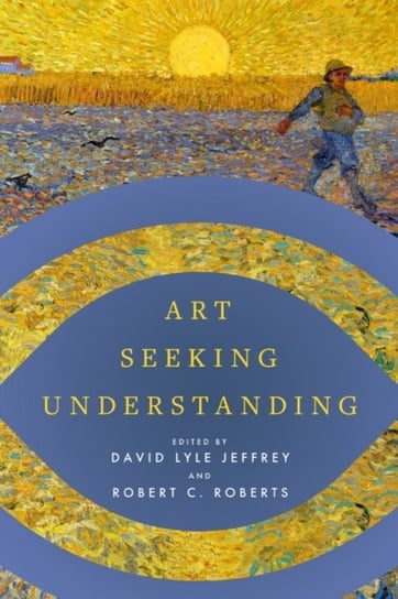 Art Seeking Understanding - David Lyle Jeffrey | Książka w Empik