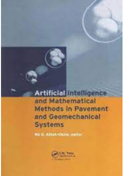 Artificial intelligence and mathematical methods in pavement and Geomechanical systems ...