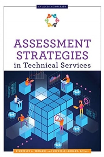 Assessment Strategies in Technical Services - Kimberley A. Edwards ... Assessment Strategies in Technical Services - Kimberley A. Edwards ...