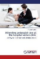 Attending antenatal care at the hospital versus clinic - Katamba Cibangu | Książka w Empik