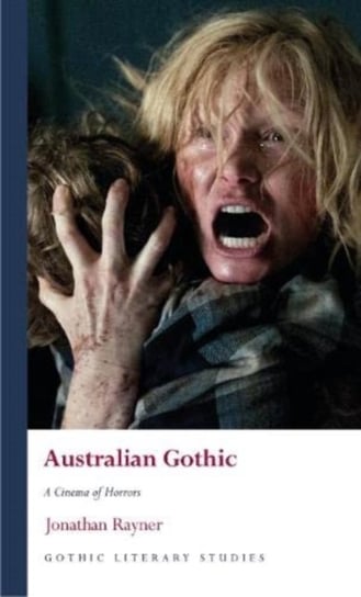 Australian Gothic: A Cinema of Horrors - Jonathan Rayner | Książka w Empik