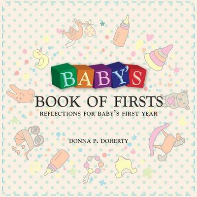 Baby's Book of Firsts: Reflections for Baby's First Year - Doherty ...