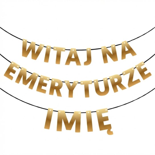 Baner napis personalizowany girlanda WITAJ NA EMERYTURZE + IMIĘ złoty ...