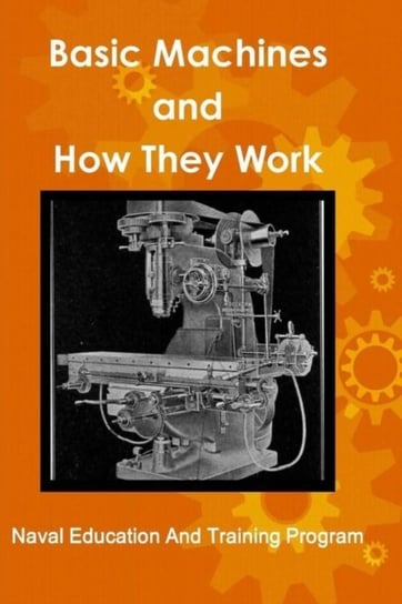 Basic Machines and How They Work - Opracowanie zbiorowe | Książka w Empik
