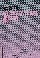 Basics Architectural Design - Birkhauser Verlag Gmbh | Książka w Empik