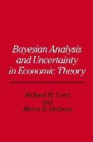 Bayesian Analysis and Uncertainty in Economic Theory - Cyert Richard M ...