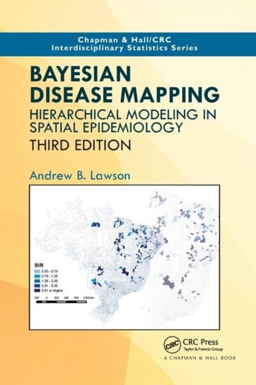 Bayesian Disease Mapping: Hierarchical Modeling in Spatial Epidemiology, Third Edition ...