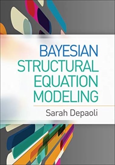 Bayesian Structural Equation Modeling - Opracowanie zbiorowe | Książka ... Bayesian Structural Equation Modeling - Opracowanie zbiorowe | Książka ...