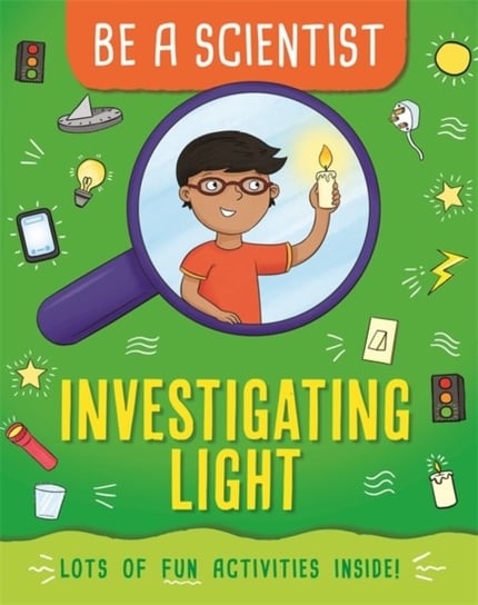 Be a Scientist: Investigating Light - Jacqui Bailey | Książka w Empik