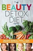 Beauty Detox Diet: Delicious Recipes and Foods to Look Beautiful, Lose ...