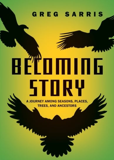 Becoming Story - Greg Sarris | Książka w Empik