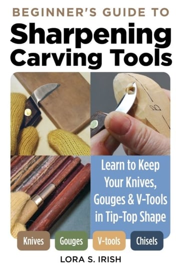 Beginner's Guide to Sharpening Carving Tools. Learn to Keep Your Knives ...