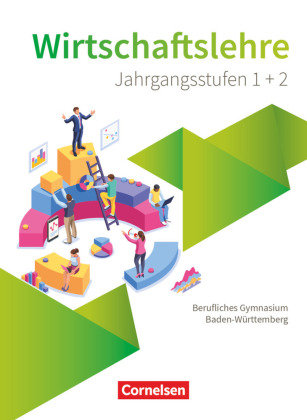 Berufliches Gymnasium Baden-Württemberg - Wirtschaftslehre - Ausgabe ...
