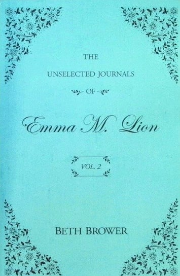 Beth Brower The Unselected Journals of Emma M. Lion - Opracowanie ...