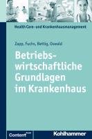 Betriebswirtschaftliche Grundlagen im Krankenhaus - Bettig Uwe ...